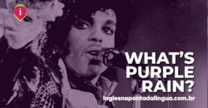 What’s the meaning of PURPLE RAIN?